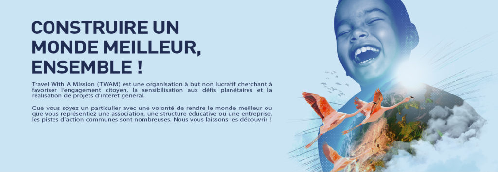 Travel With A Mission (TWAM) : Twaming - Volontariat - Voyages solidaires